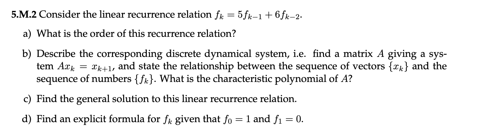 Solved 5.M.2 Consider the linear recurrence relation fk = | Chegg.com