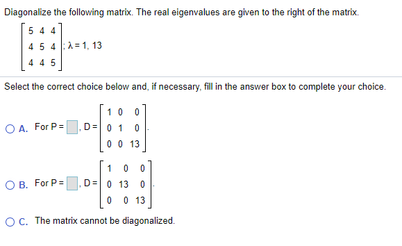 Solved Diagonalize the following matrix. The real | Chegg.com