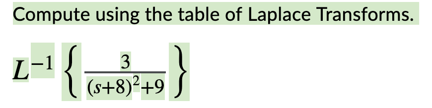 Solved Compute using the table of Laplace Transforms. -1 L | Chegg.com