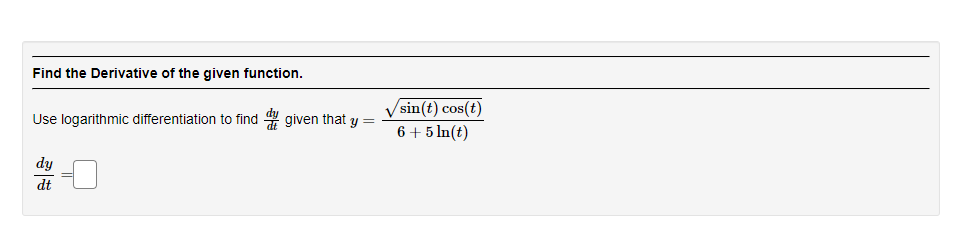 Solved Use logarithmic differentiation to find dtdy given | Chegg.com