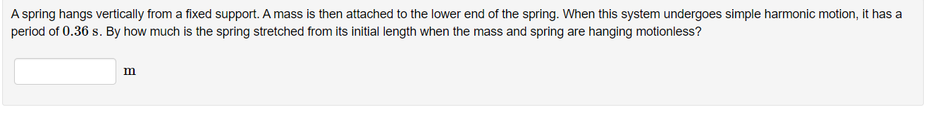 Solved A spring hangs vertically from a fixed support. A | Chegg.com