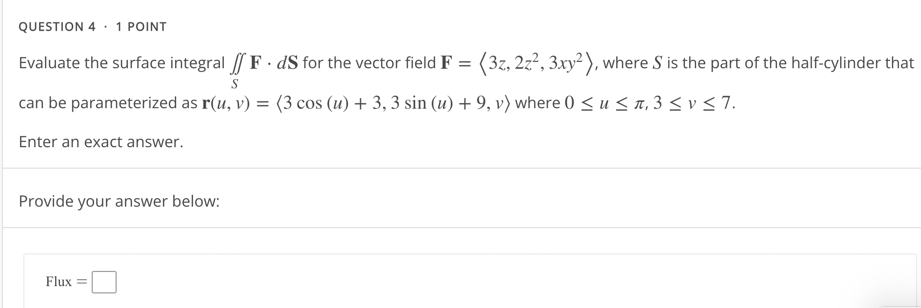 Solved QUESTION 1 · 1 POINT Calculate \\( \\iint_{S} | Chegg.com