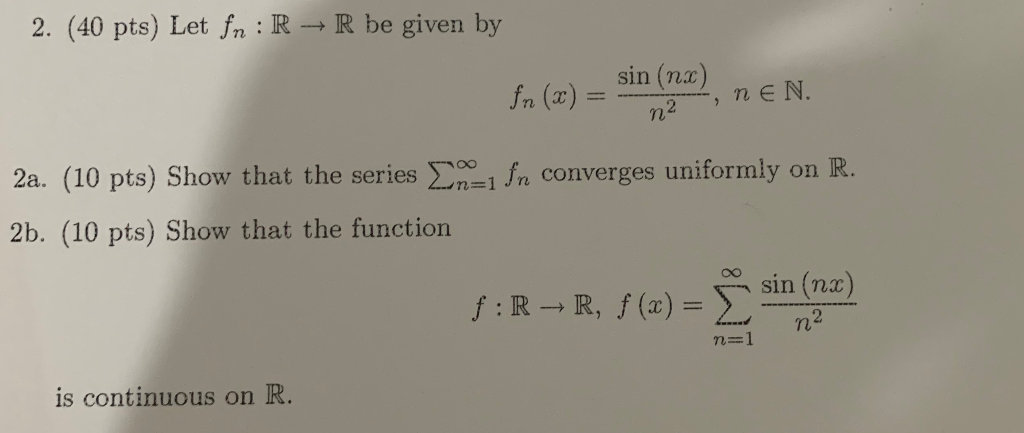 Solved 2. (40 pts) Let fn: R R be given by : sin (ns) fn (x) | Chegg.com