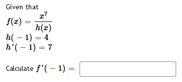 Solved Given thatf(x)=x7h(x)h(-1)=4h'(-1)=7Calculate f'(-1)= | Chegg.com