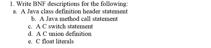 Solved 1. Write BNF descriptions for the following: a. A | Chegg.com