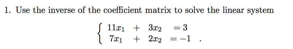 Solved 1. Use the inverse of the coefficient matrix to solve | Chegg.com