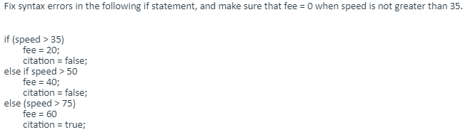 Solved Fix syntax errors in the following if statement, and | Chegg.com