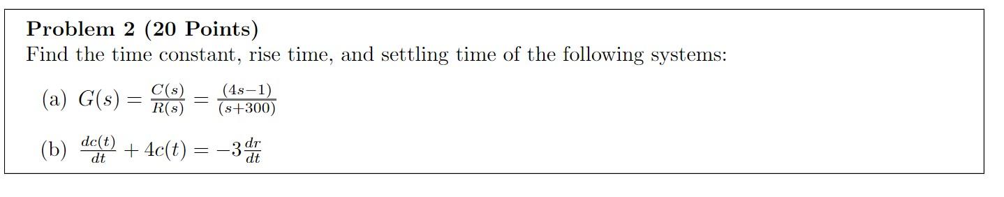 Solved Problem 2 (20 Points) Find the time constant, rise | Chegg.com