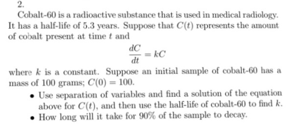 Solved 2. Cobalt-60 is a radioactive substance that is used | Chegg.com