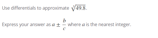Solved Use differentials to approximate 349.8. Express your | Chegg.com