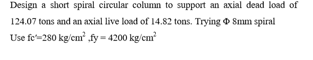 Solved Design a short spiral circular column to support an | Chegg.com