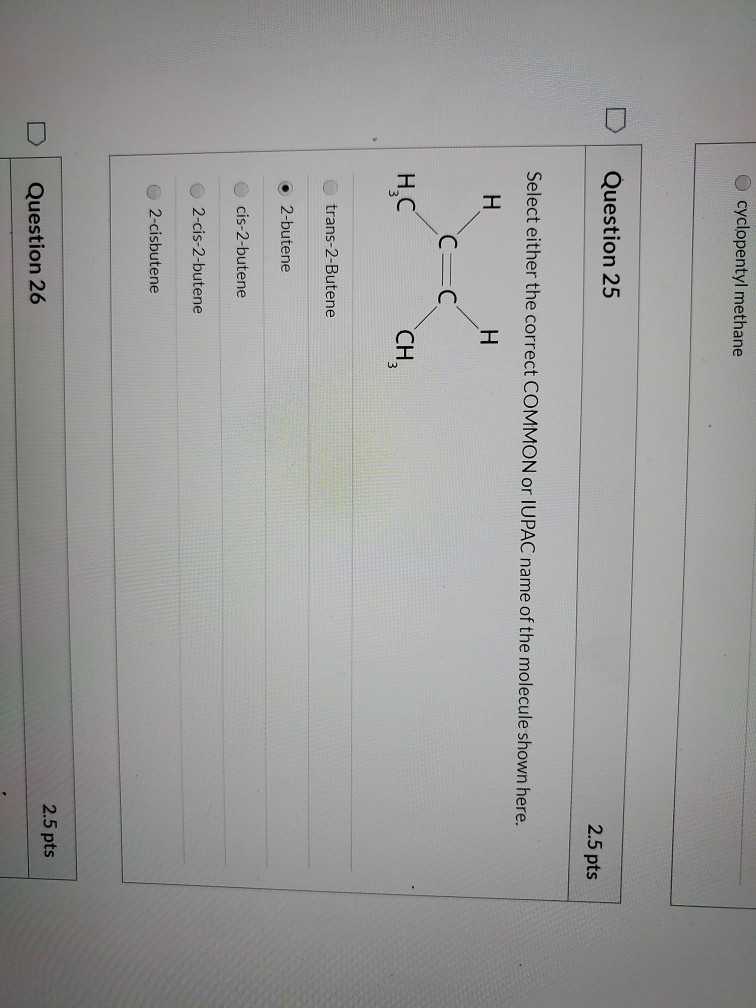 Solved cyclopentyl methane Question 25 2.5 pts Select either | Chegg.com