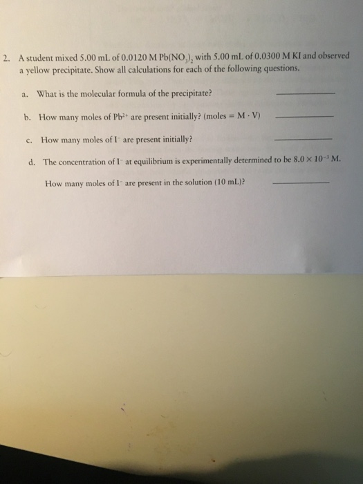 Solved 2. A student mixed 5.00 mL. of 0.0120 M Pb(NO,), with | Chegg.com