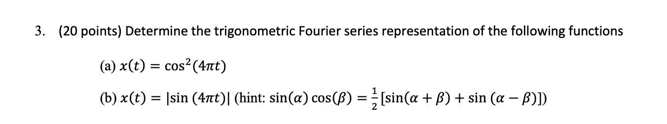 Solved (20 points) Determine the trigonometric Fourier | Chegg.com
