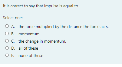 Solved It is correct to say that impulse is equal toSelect | Chegg.com