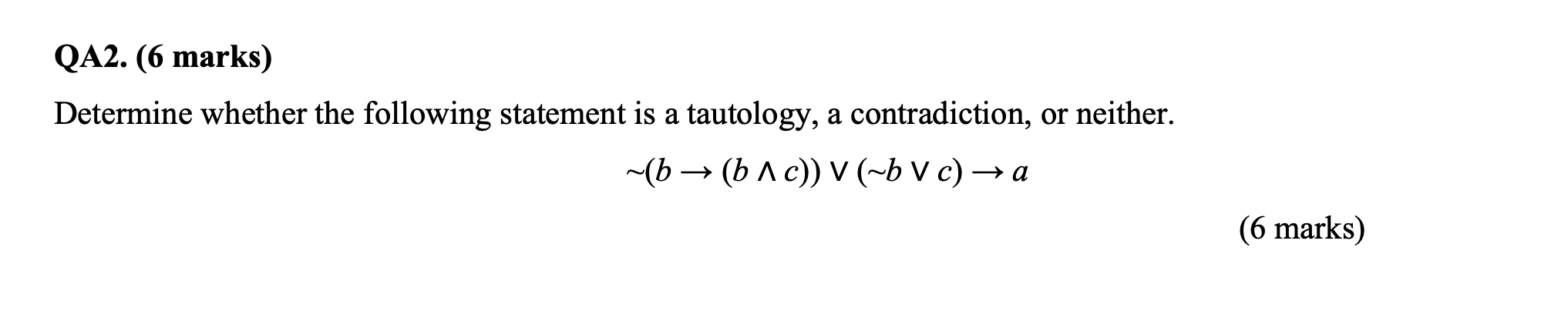 Solved QA2. (6 marks) Determine whether the following | Chegg.com