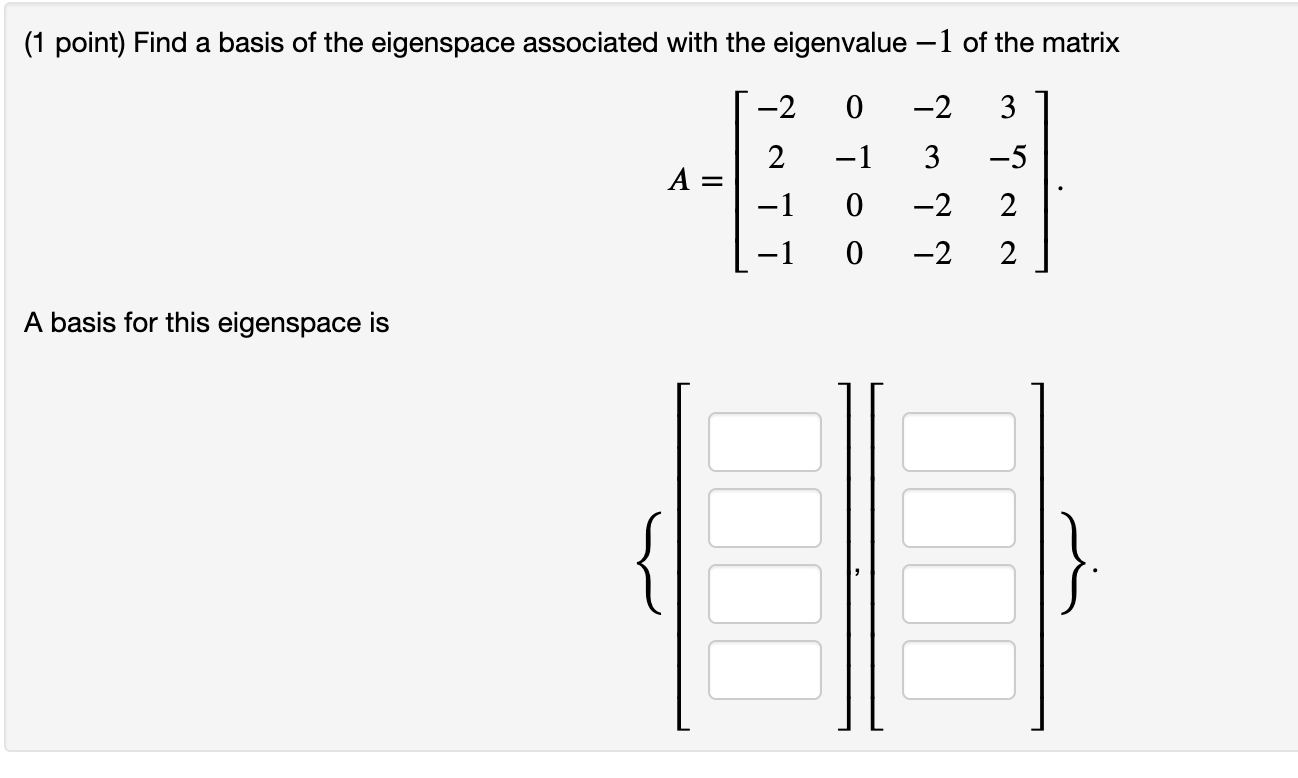 Solved (1 point) Find a basis of the eigenspace associated | Chegg.com