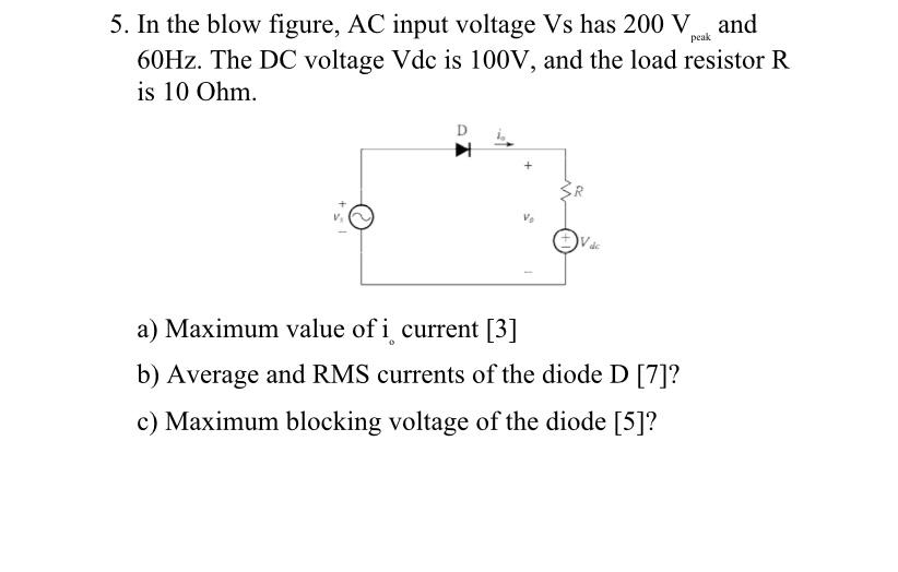 Solved In the blow figure, AC input voltage Vs has 200 Vpeak | Chegg.com