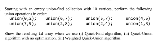 Solved Starting with an empty union-find collection with 10 | Chegg.com