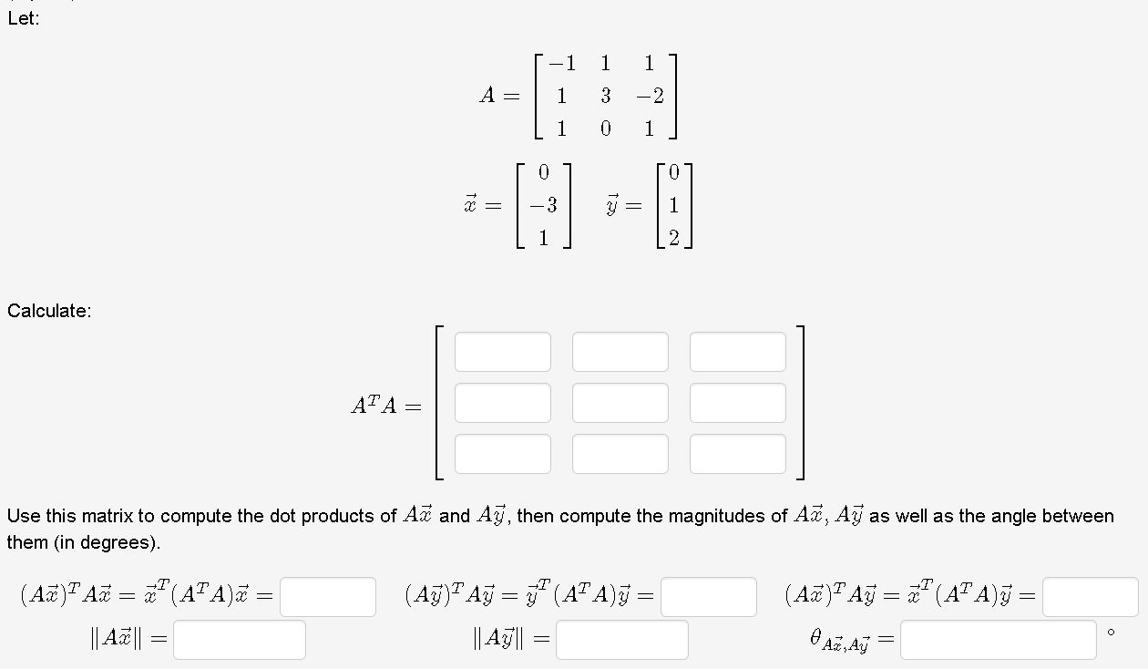 Solved A=⎣⎡−1111301−21⎦⎤x=⎣⎡0−31⎦⎤y=⎣⎡012⎦⎤ Calculate: Use | Chegg.com