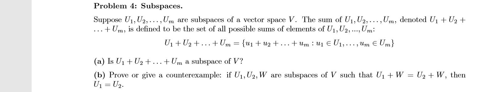 Solved Problem 4: Subspaces. Suppose U1, U2, ...,Um are | Chegg.com