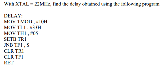Solved With XTAL=22MHz, find the delay obtained using the | Chegg.com