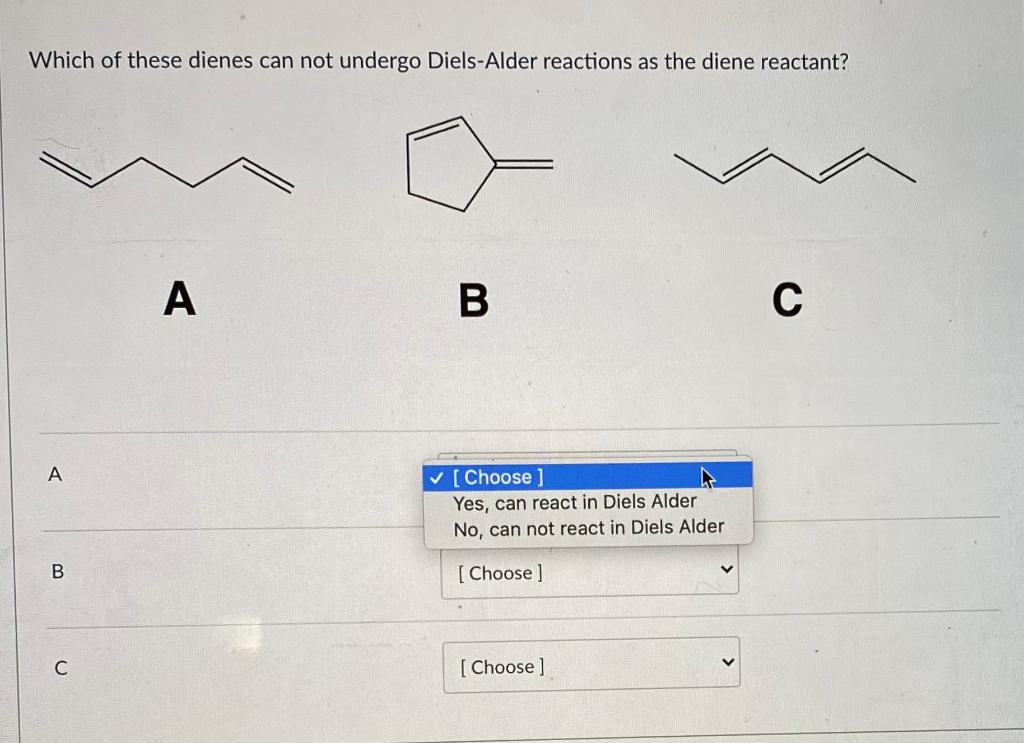 Solved Which of these dienes can not undergo Diels-Alder | Chegg.com