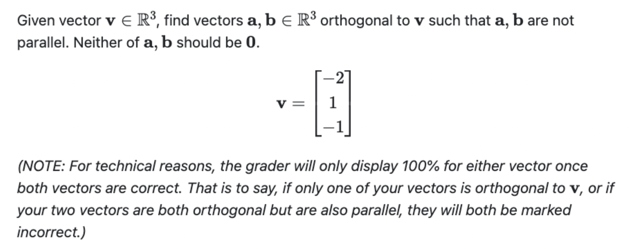 Solved Given vector v∈R3, find vectors a,b∈R3 orthogonal to | Chegg.com
