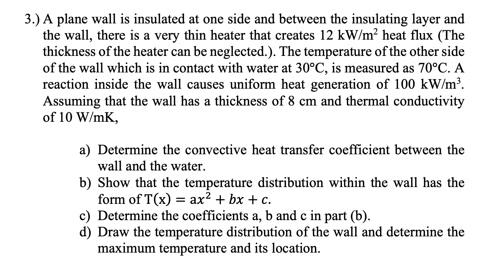 Solved 3.) A plane wall is insulated at one side and between | Chegg.com