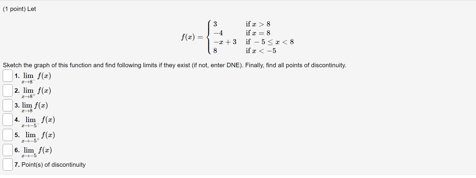 Solved (1 point) Let f(x)=⎩⎨⎧3−4−x+38 if x>8 if x=8 if | Chegg.com