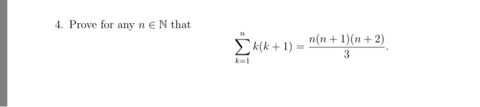 Solved Prove for any n Element N that sigma^n _k = 1 k(k + | Chegg.com