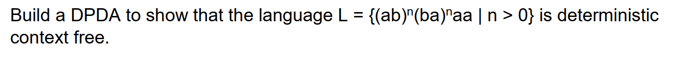 Solved Build a DPDA to show that the language | Chegg.com