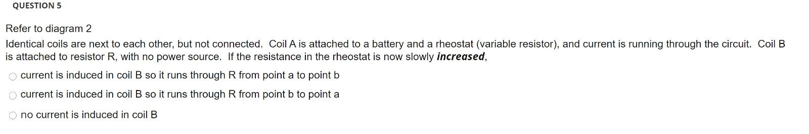 Solved QUESTION 5 Refer to diagram 2 Identical coils are | Chegg.com