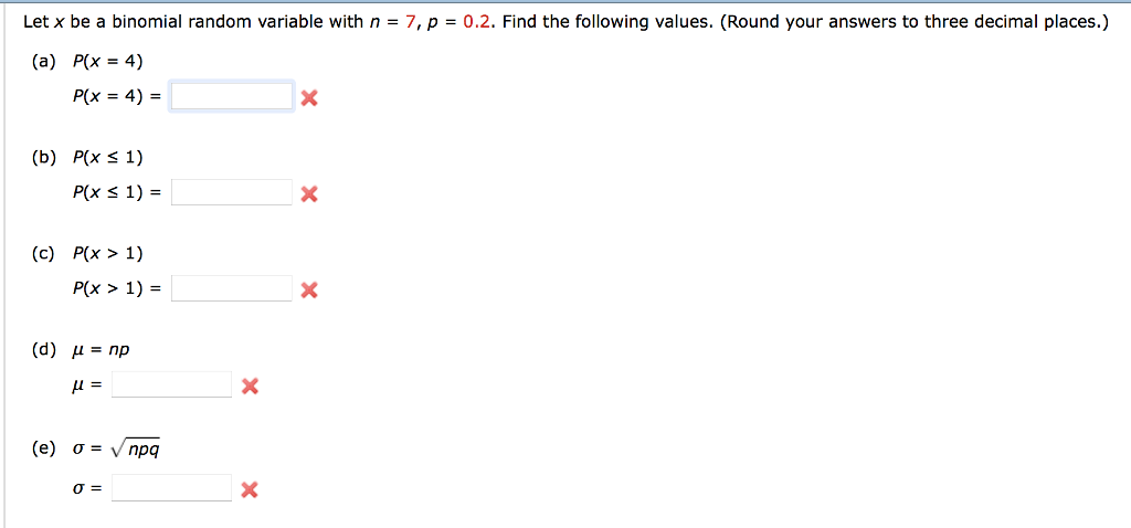 Solved Let x be a binomial random variable with n = 7, p = | Chegg.com