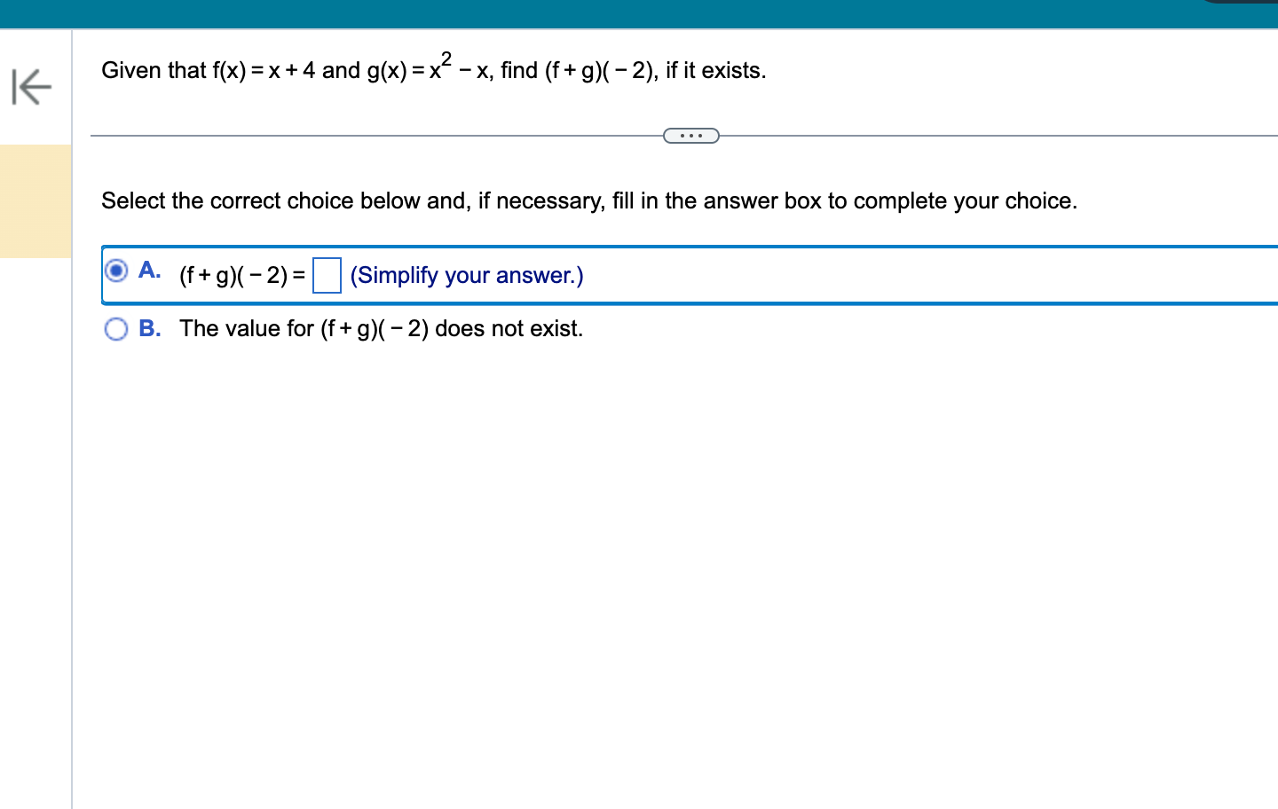 Solved Given that f(x)=x+4 and g(x)=x2−x, find (f+g)(−2), if | Chegg.com