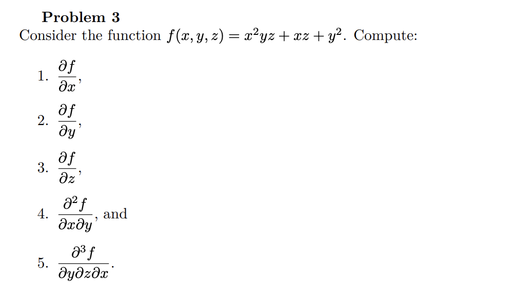 Solved Problem 3Consider the function f(x,y,z)=x2yz+xz+y2. | Chegg.com