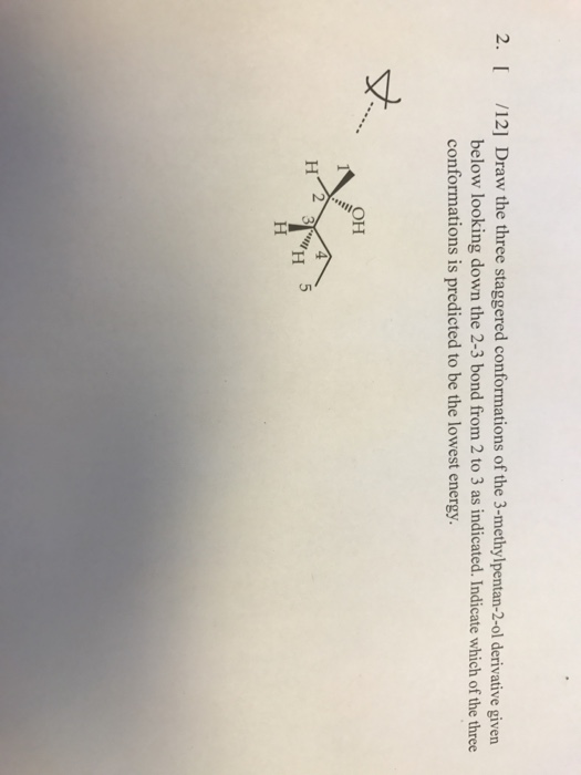 Solved 2. I /12] Draw the three staggered conformations of | Chegg.com