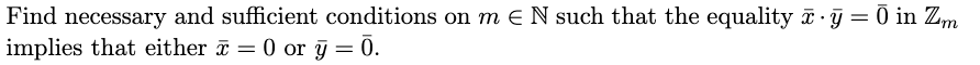 Solved Find necessary and sufficient conditions on m∈N such | Chegg.com