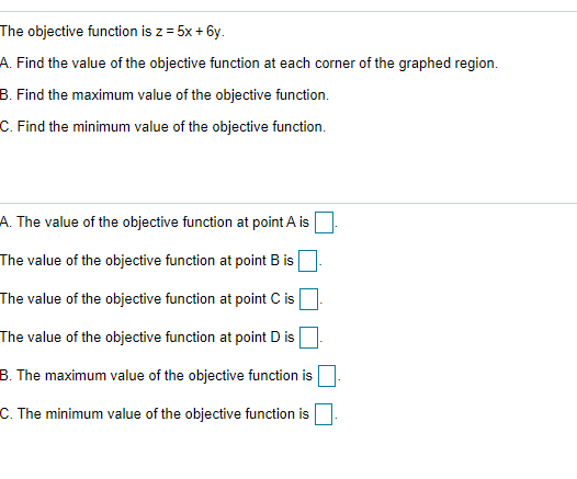 Solved The Objective Function Is Z 5x 6y A Find The