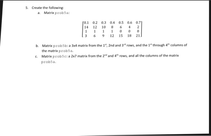 Solved 5. Create the following: a. Matrix prob5a: 0.1 0.2 | Chegg.com