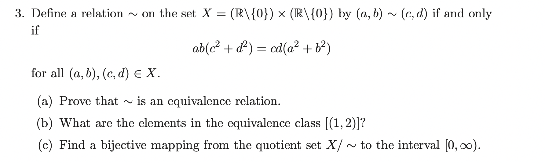 Solved Define a relation ∼ on the set X=(R\{0})×(R\{0}) by | Chegg.com