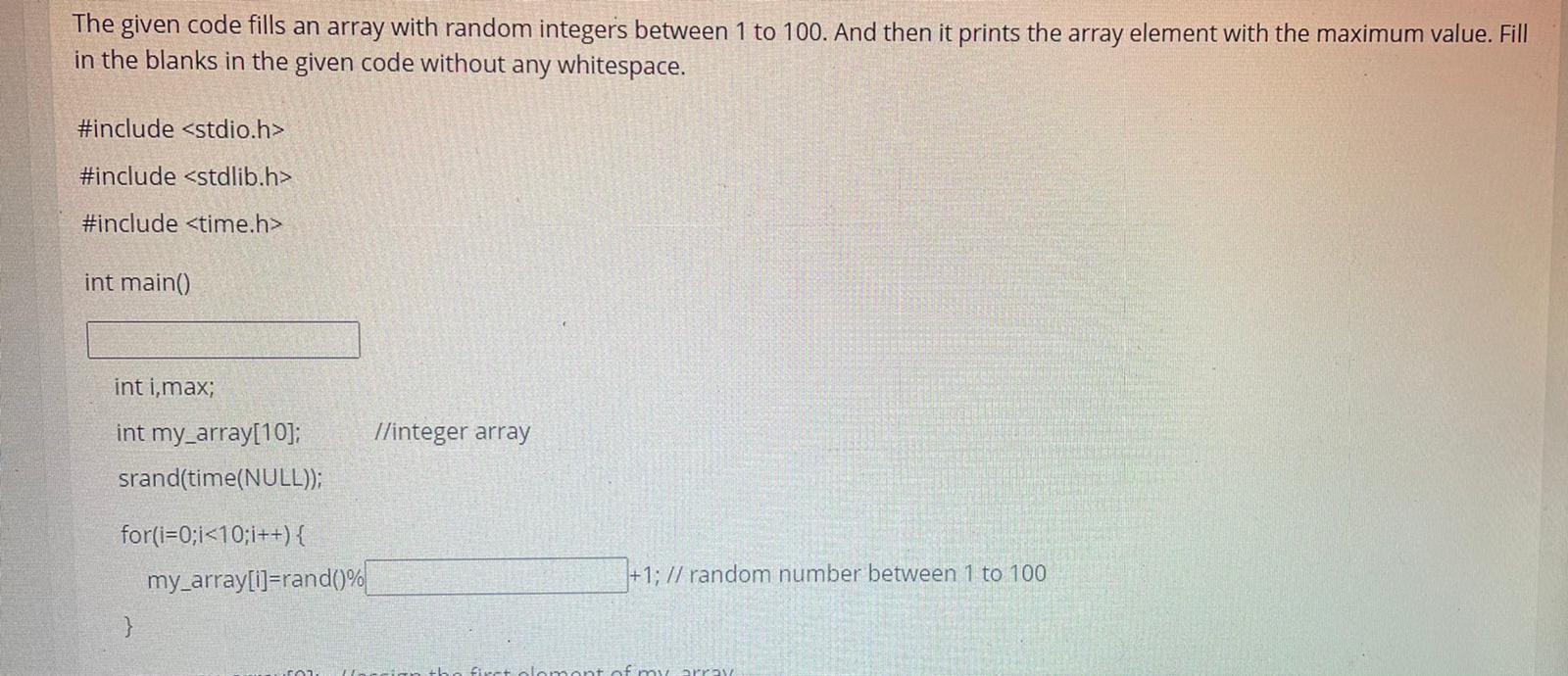 Solved The given code fills an array with random integers | Chegg.com
