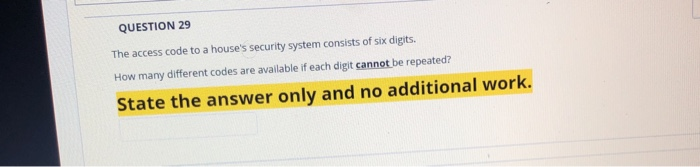 Solved QUESTION 29 The access code to a house's security | Chegg.com