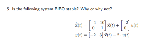 Solved 5. Is the following system BIBO stable? Why or why | Chegg.com