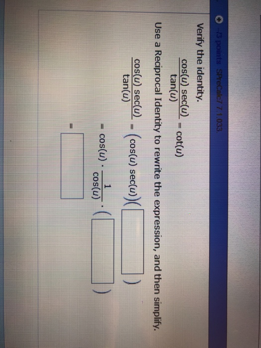 Solved Verify the identity. cos(u) sec(u) - cot(u) tan(u) Ul | Chegg.com