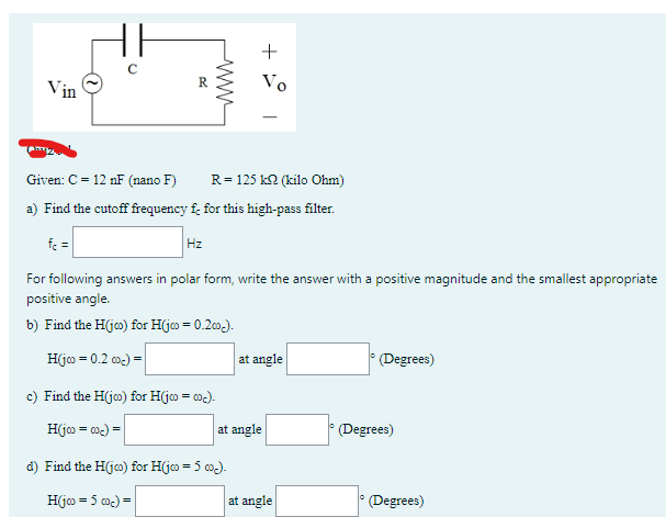 Solved Given: C=12nF (nano F) R=125kΩ( kilo Ohm ) a) Find | Chegg.com