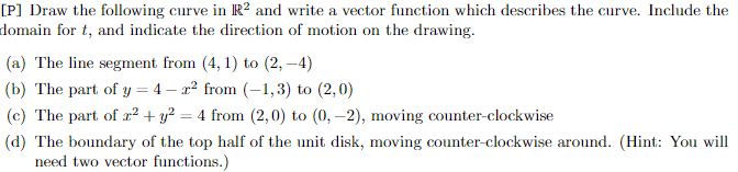 Solved [P] Draw the following curve in R2 and write a vector | Chegg.com