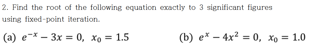 Solved 2. Find the root of the following equation exactly to | Chegg.com