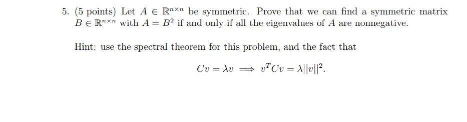 Solved 5. (5 points) Let A e Rnxn be symmetric. Prove that | Chegg.com