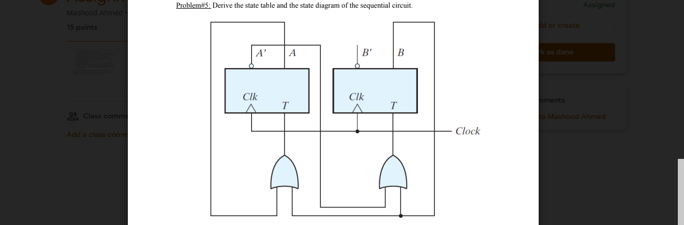 Solved Problem\#5: Derive the state table and the state | Chegg.com